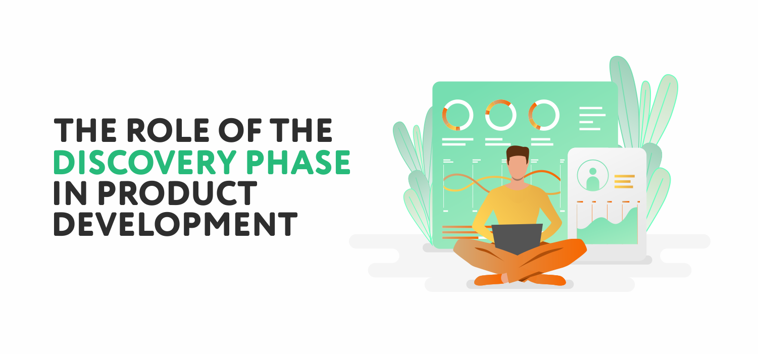 The Role of the Discovery Phase in Product Development