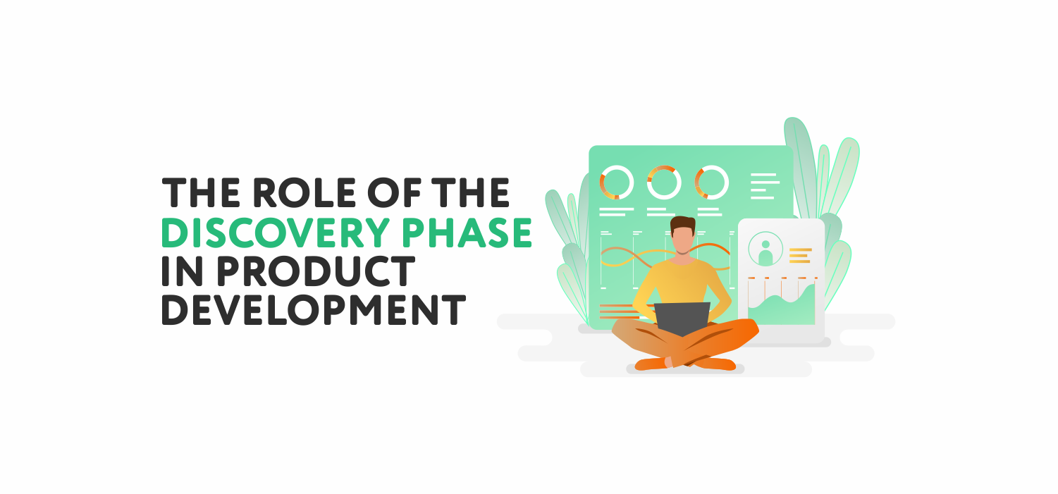 The Role of the Discovery Phase in Product Development