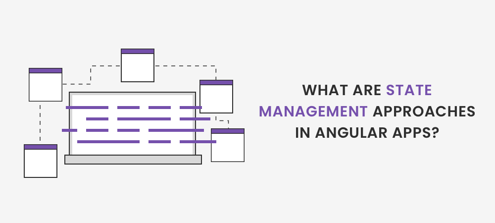 State Management Tools For Large Scale Angular Applications