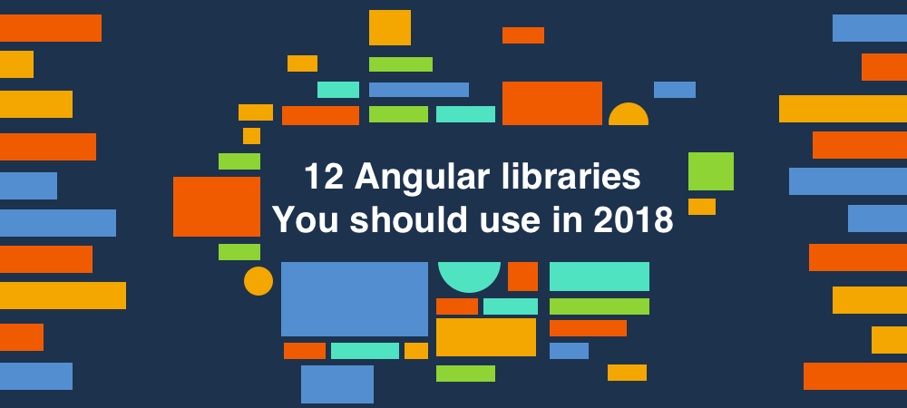12 Libraries of Angular every Frontend Developer Should Use